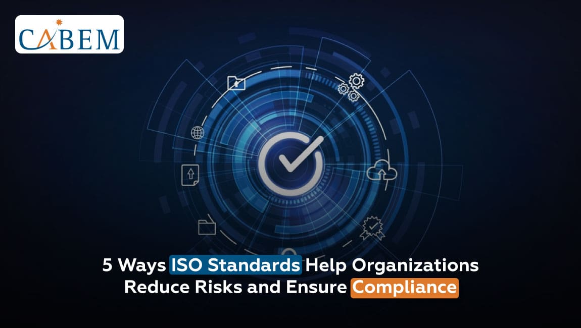 5 Ways ISO Standards Reduce Risks and Ensure Compliance